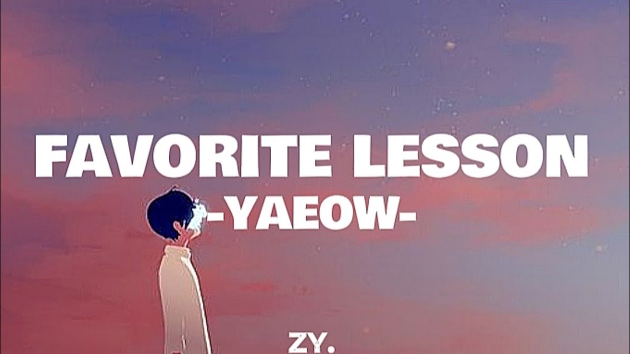 Favorite Leasson - YAEOW (lyrics) music - YouTube