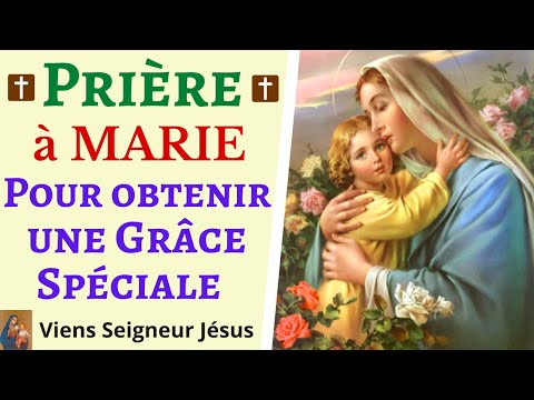 🙏❤ Prière pour OBTENIR une Grâce Spéciale - Prière à la Vierge Marie - Prière de Demande