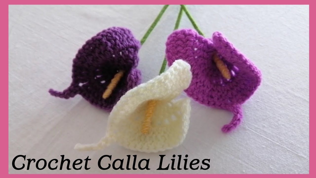 Crochet Calla Lilies flowers - YouTube
