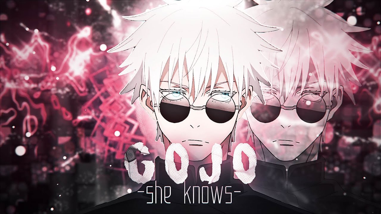 「SHE KNOWS」JUJUTSU KAISEN Gojo「AMV/EDIT」4K (After Effects) - YouTube