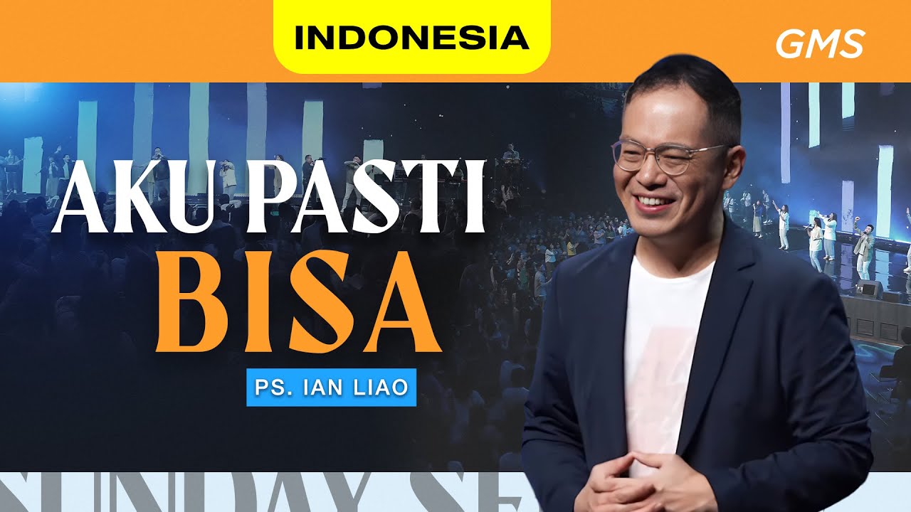 Indonesia | Aku Pasti Bisa - Ps. Ian Liao (Official GMS Church) - YouTube