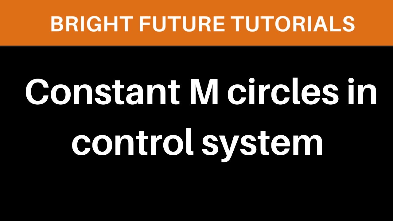 M circles | constant M circles in control system - YouTube