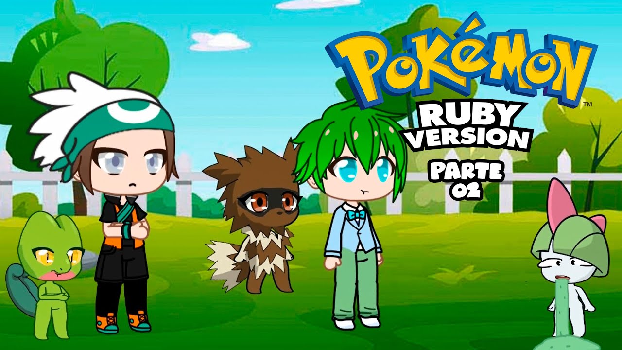 Pokemon Ruby paródia Gacha Club [ DUBLADO ] parte 2 - YouTube