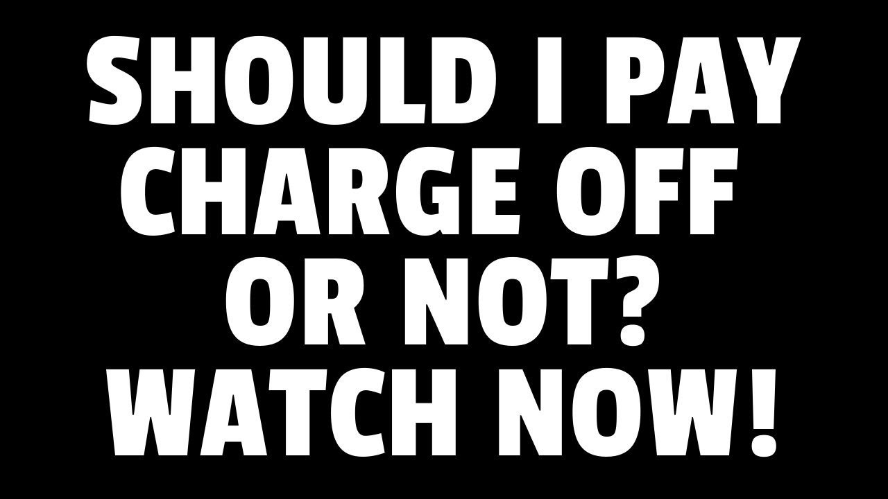 SHOULD I PAY A CHARGE OFF OR NOT YouTube should-i-pay-a-charge-off-or-not-youtube