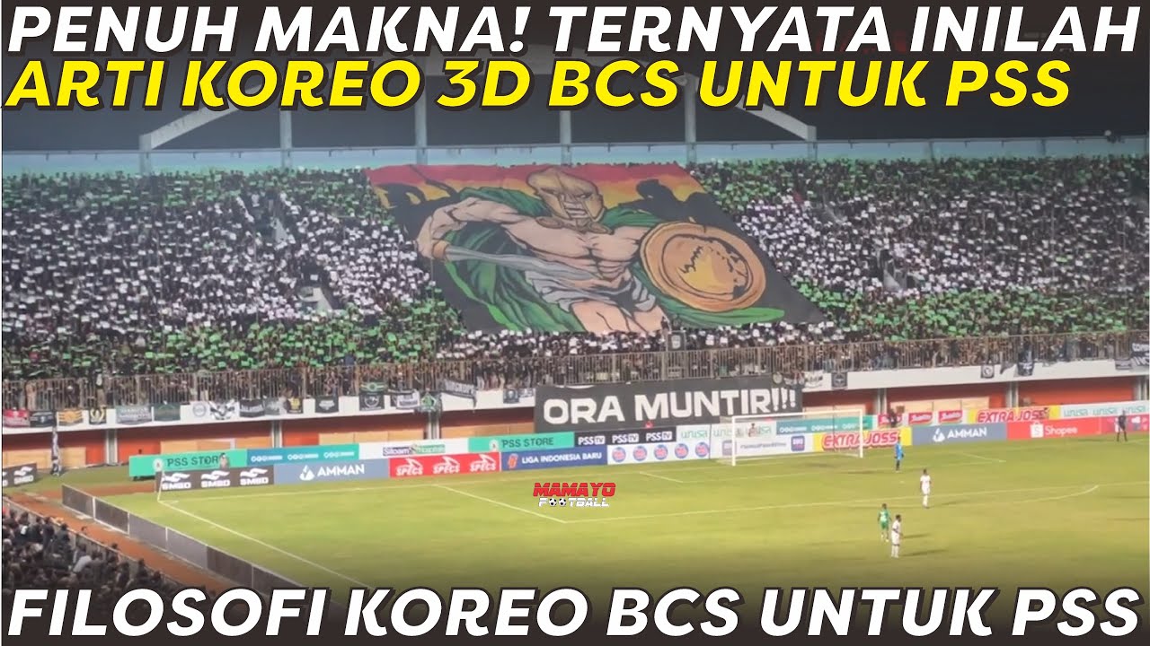PENUH MAKNA‼ INILAH ARTI KOREO BCS UNTUK PSS DI LAGA PERDANA PSS DI BRI ...