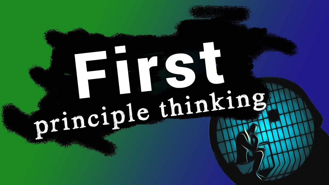 First principle thinking - YouTube