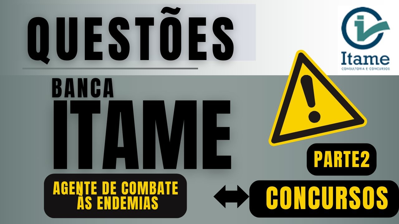 QUESTÕES DE CONCURSO DA BANCA ITAME AGENTE DE COMBATE ÀS ENDEMIAS ACE ...