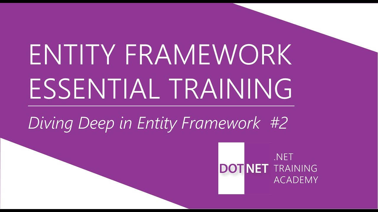 Entity Framework Essential Training | Diving Deep #2 - YouTube