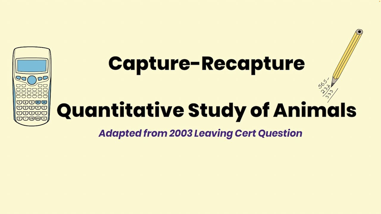 Capture Recapture-Quantitative Analysis-Leaving Cert Ecology - YouTube