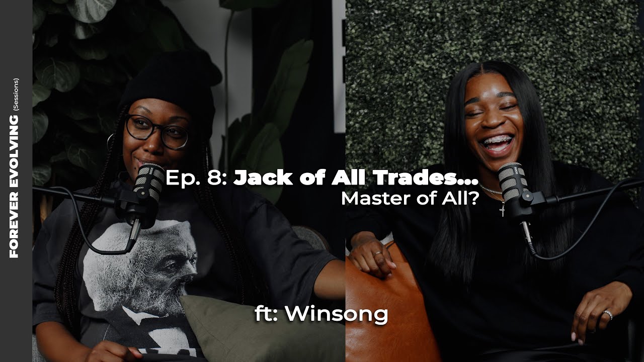 Ep. 8: Jack of All Trades...Master of All? | Forever Evolving Sessions ...