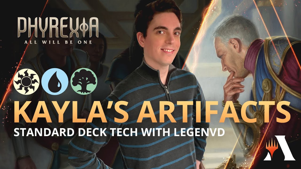 Kayla's Artifacts with LegenVD | Standard Deck Tech | #MTGPhyrexia ...