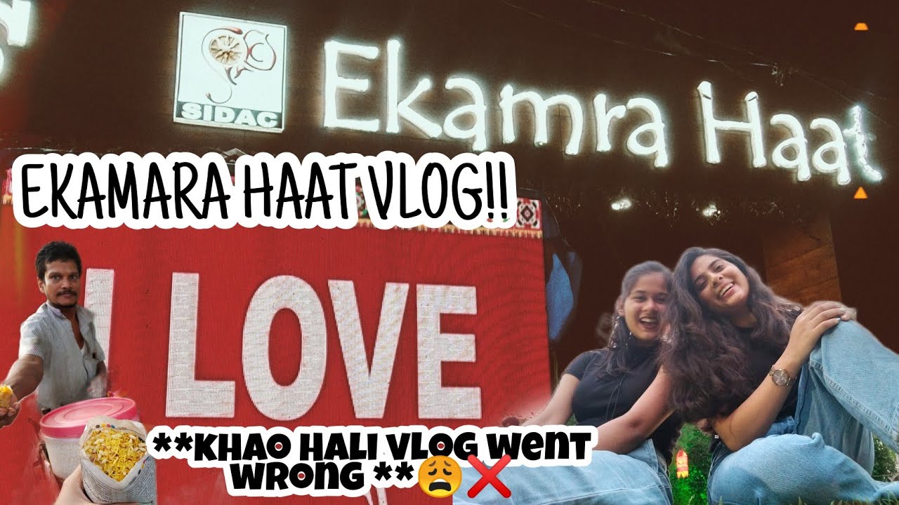 KHAO GALI vlog Went Wrong!😩 | EKAMARA HAAT VLOG💫💚 *food recommendation ...