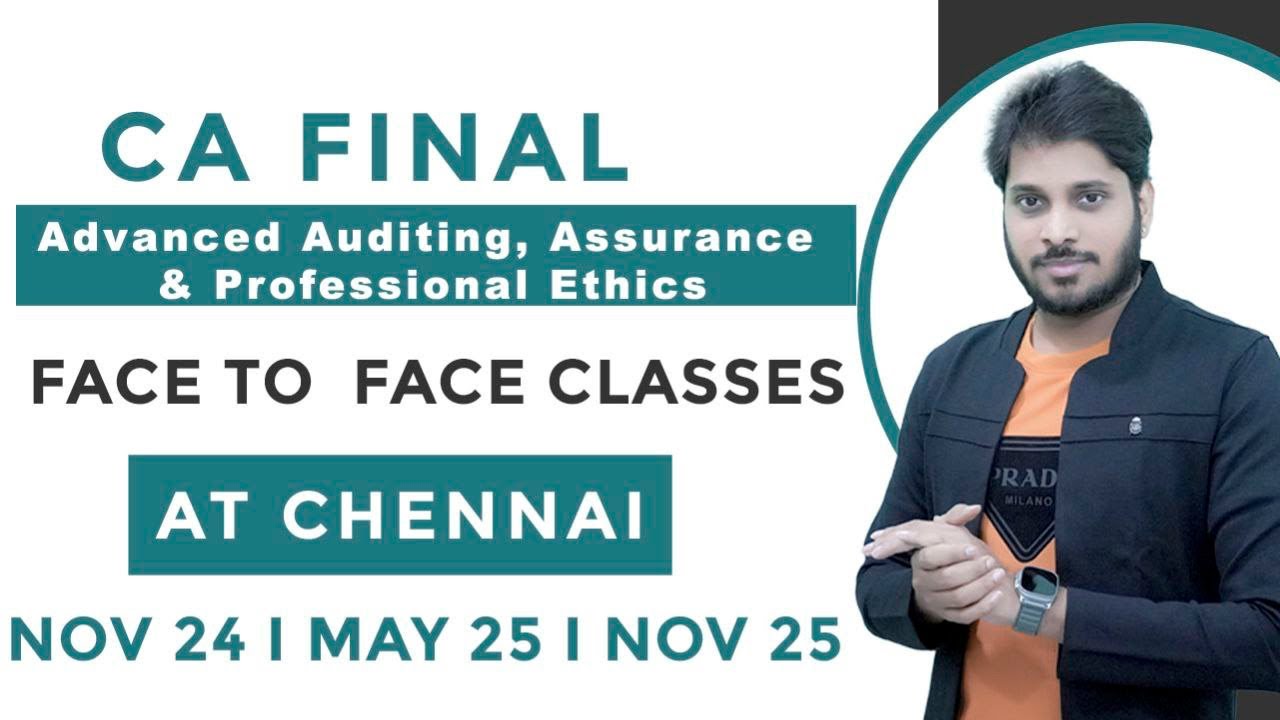 CA FINAL AUDIT | FACE 2 FACE CLASSES AT CHENNAI | JULY MID ONWARDS ...
