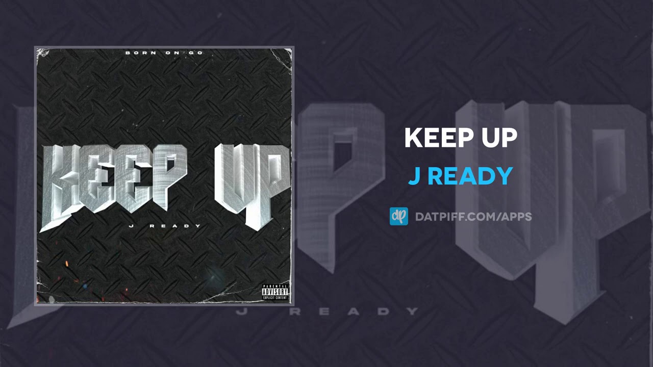 J Ready - Keep Up (AUDIO) - YouTube