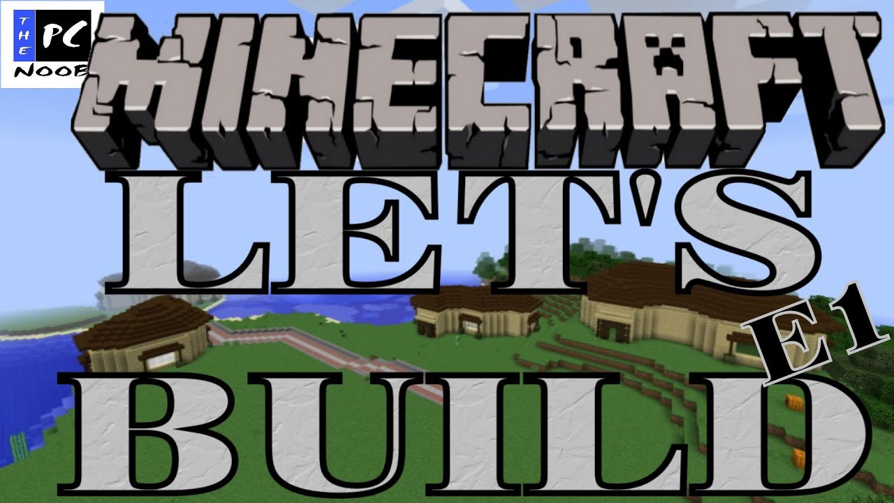 Minecraft: Let's Build - NOOB TOWN [E1] - YouTube