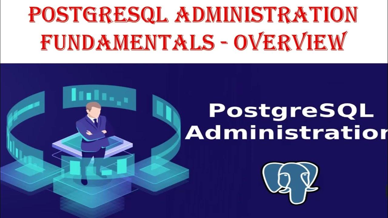 PostgreSQL Database Administration Fundamentals - Overview - YouTube