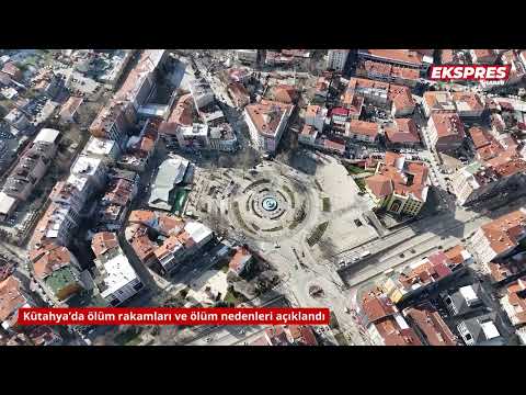 Kütahya’da ölüm rakamları ve ölüm nedenleri açıklandı