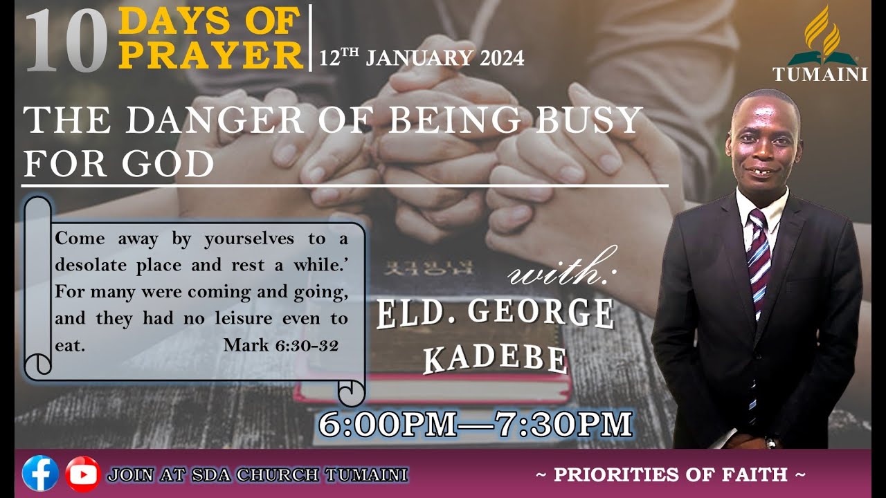 THE DANGER OF BEING BUSY FOR GOD | Eld. George Kadebe | 12-01-2024 ...