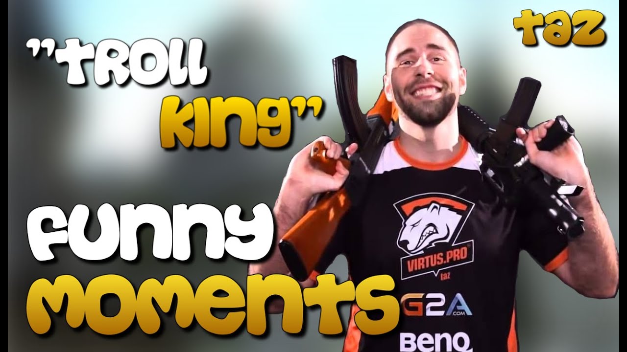 Funny Moments TAZ "TROLL KING" - CS:GO - YouTube