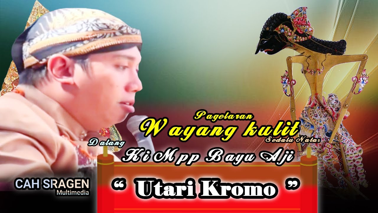WAYANG KULIT DALANG KI MPP BAYU AJI " UTARI KROMO " - YouTube