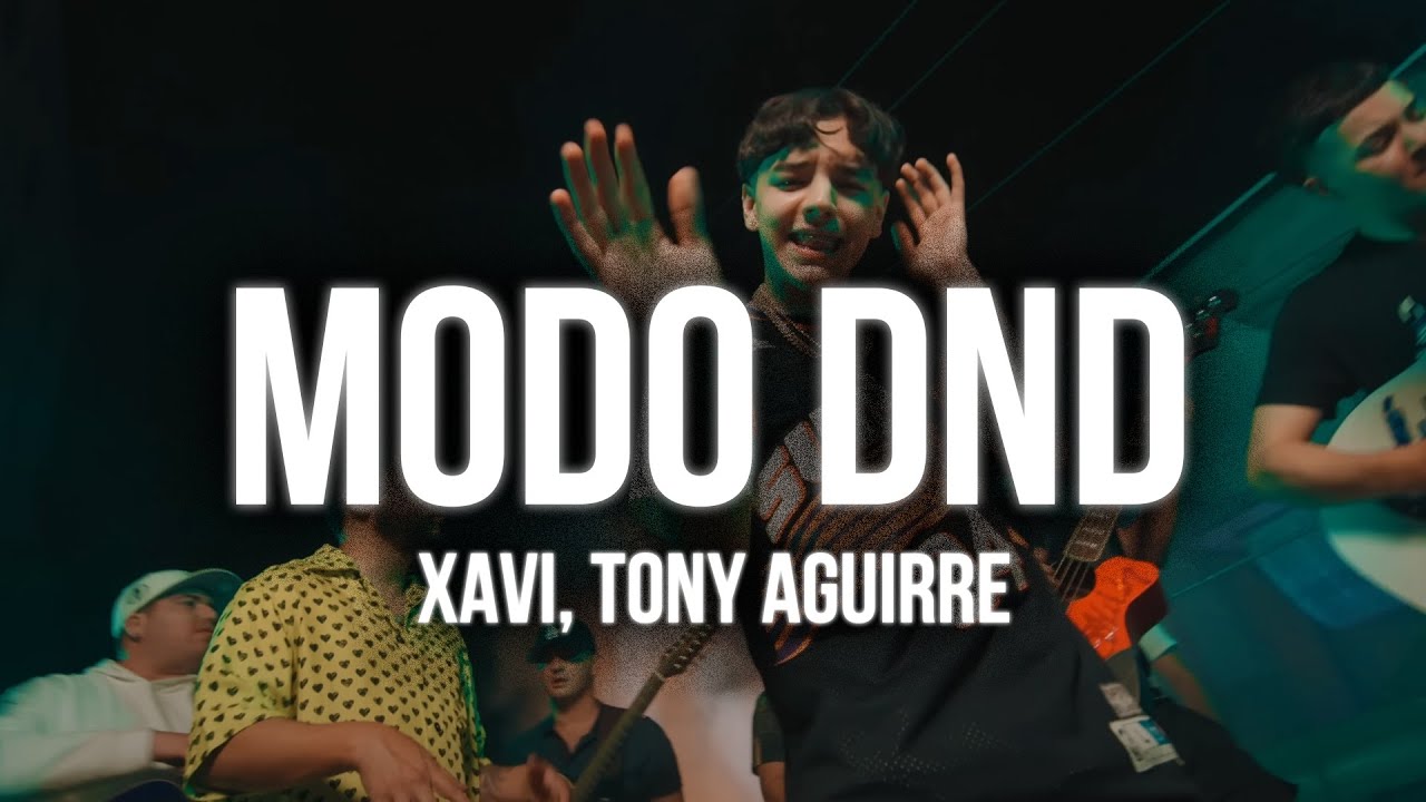 Modo DND - Xavi & Tony Aguirre (Corridos 2023) - YouTube