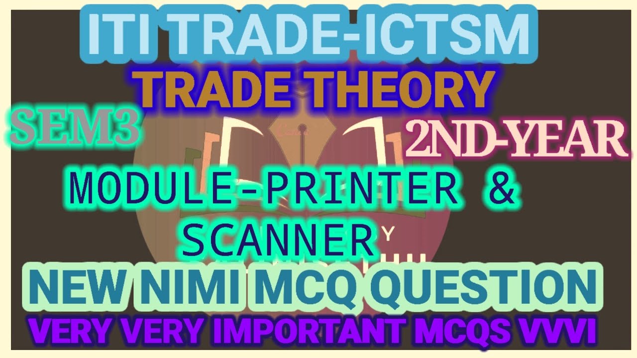 2Y-SEM3-ITI TRADE-ICTSM-TRADE-THEORY-MODULE-PRINTER & SCANNER - YouTube