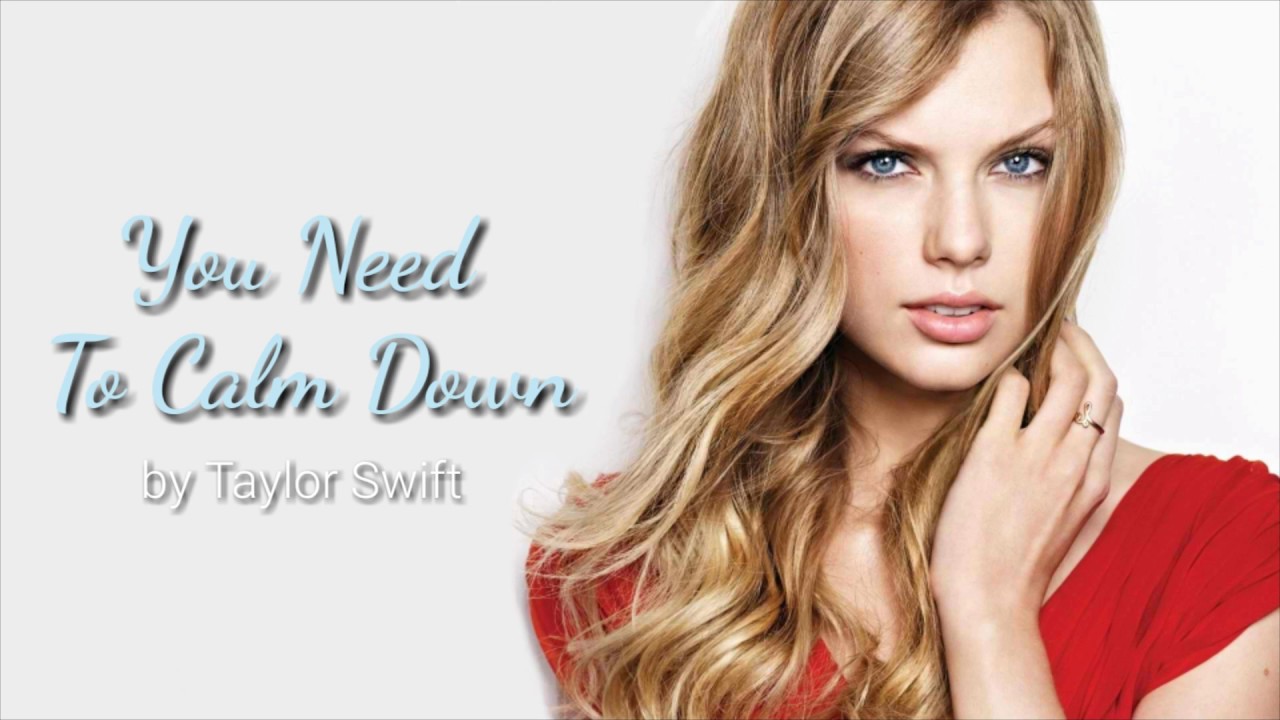 Taylor Swift - You Need to Calm Down (Lyric Video) - YouTube
