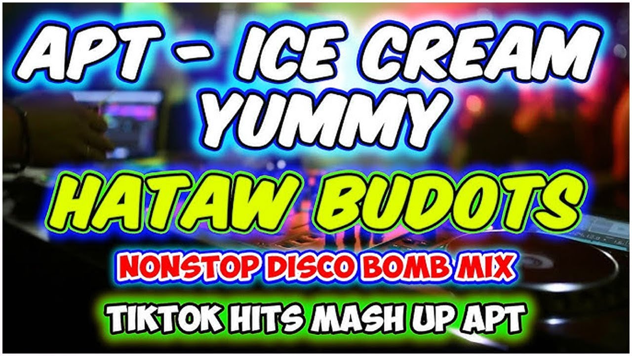 HATAW BUDOTS - APT - CHAENG JUMP - ICE CREAM YUMMY - TIKTOK HITS ...