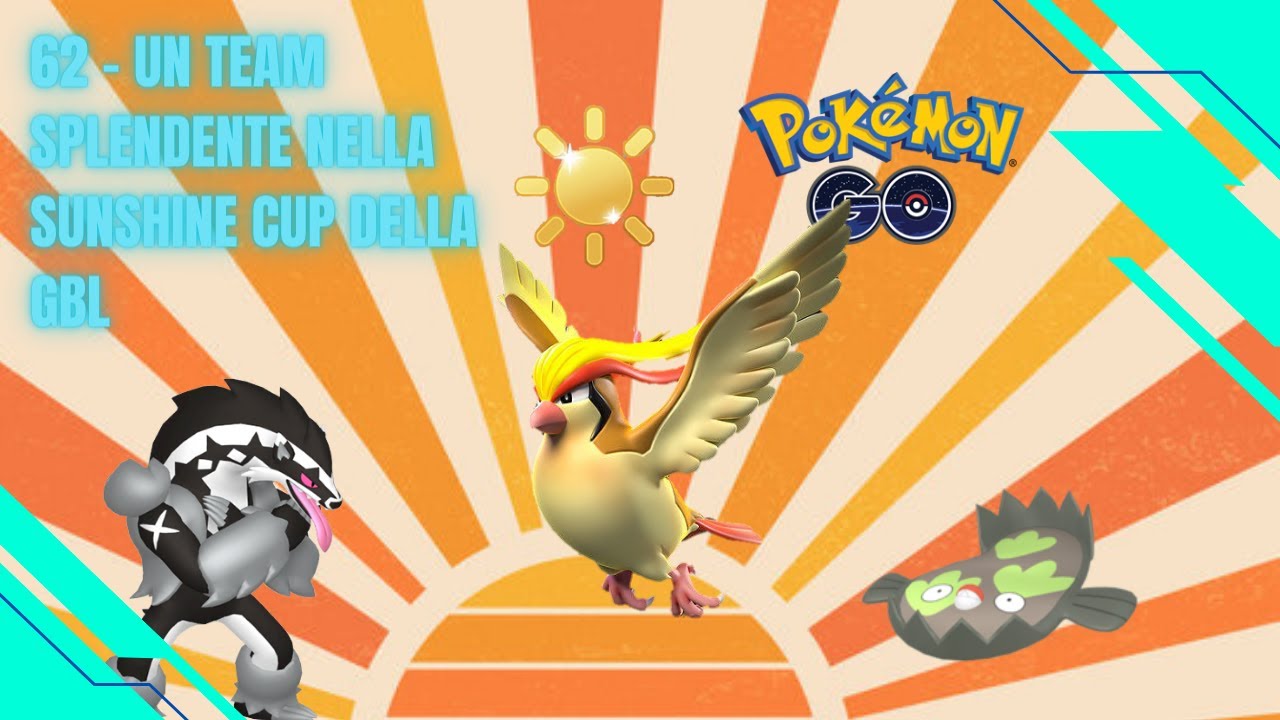 62 - MATCH SUPER SPLENDENTI IN SUNSHINE CUP - "POKEMON GO" - YouTube