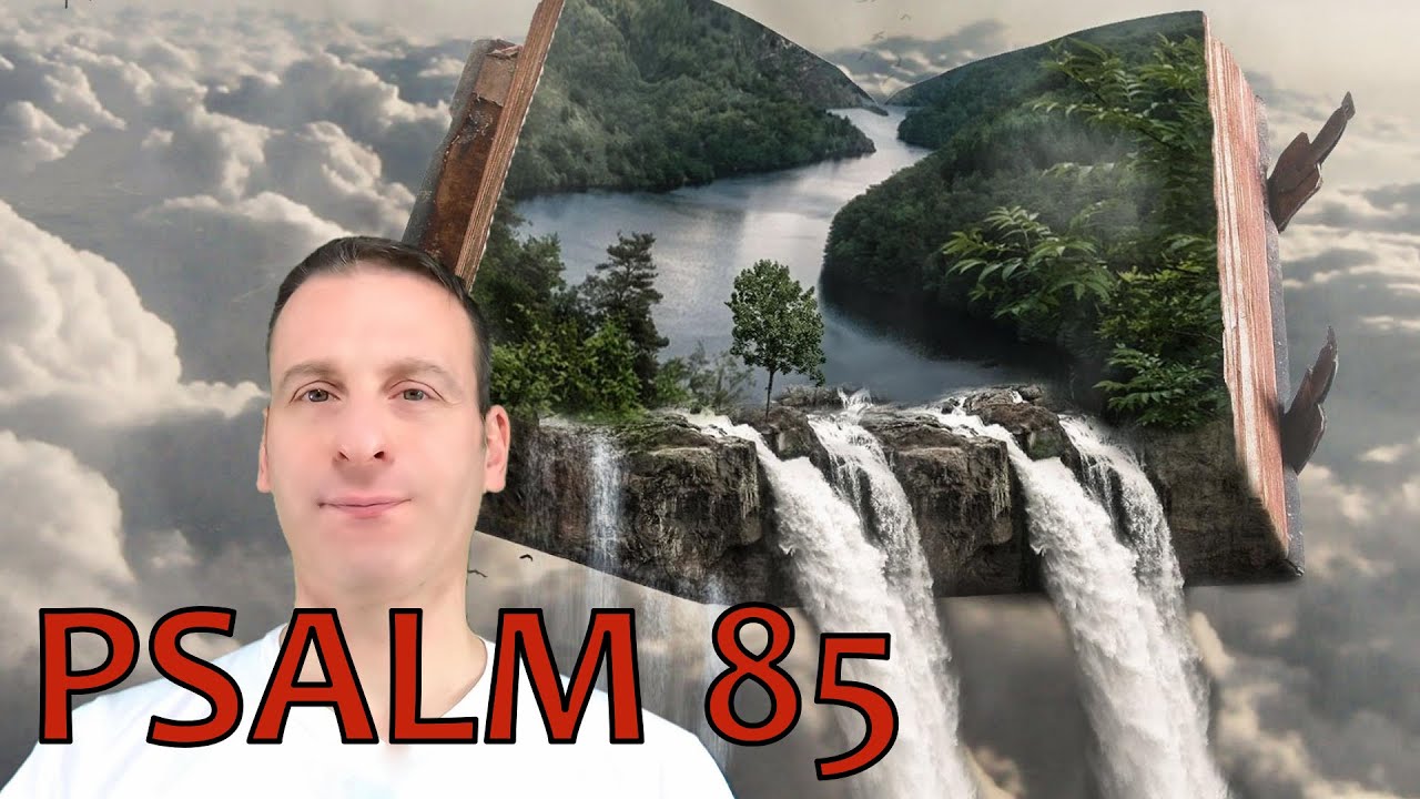 Psalm Chapter 85 Summary and What God Wants From Us - YouTube
