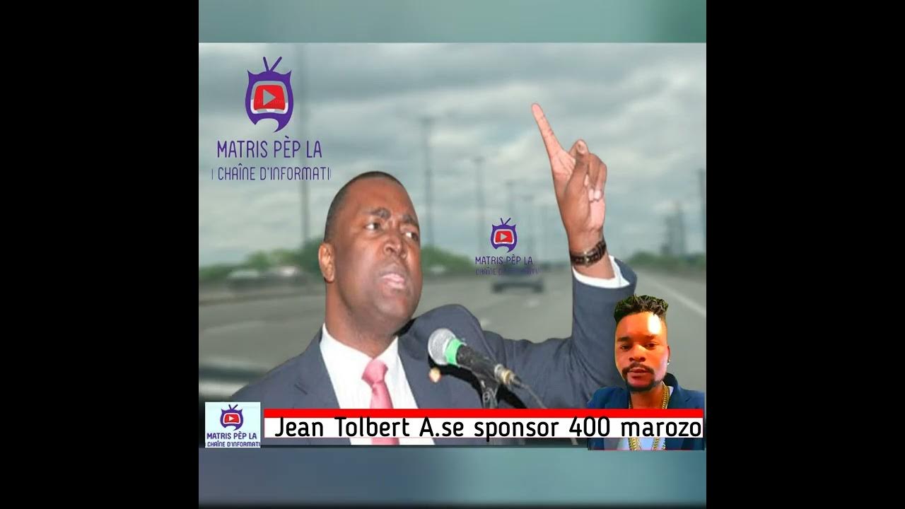verite a pran la ru ansyen Depute Jean Tolbert Alexis se Sponsor 400 Marozo - YouTube