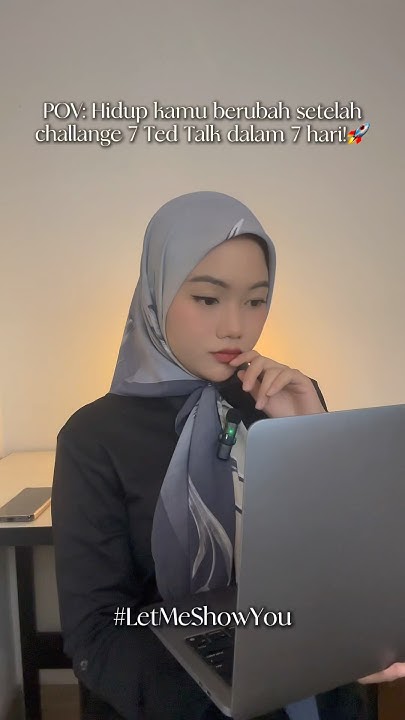 Challange 7 Ted Talk dalam 7 hari! #LetMeShowYou #SelfDevelopment - YouTube