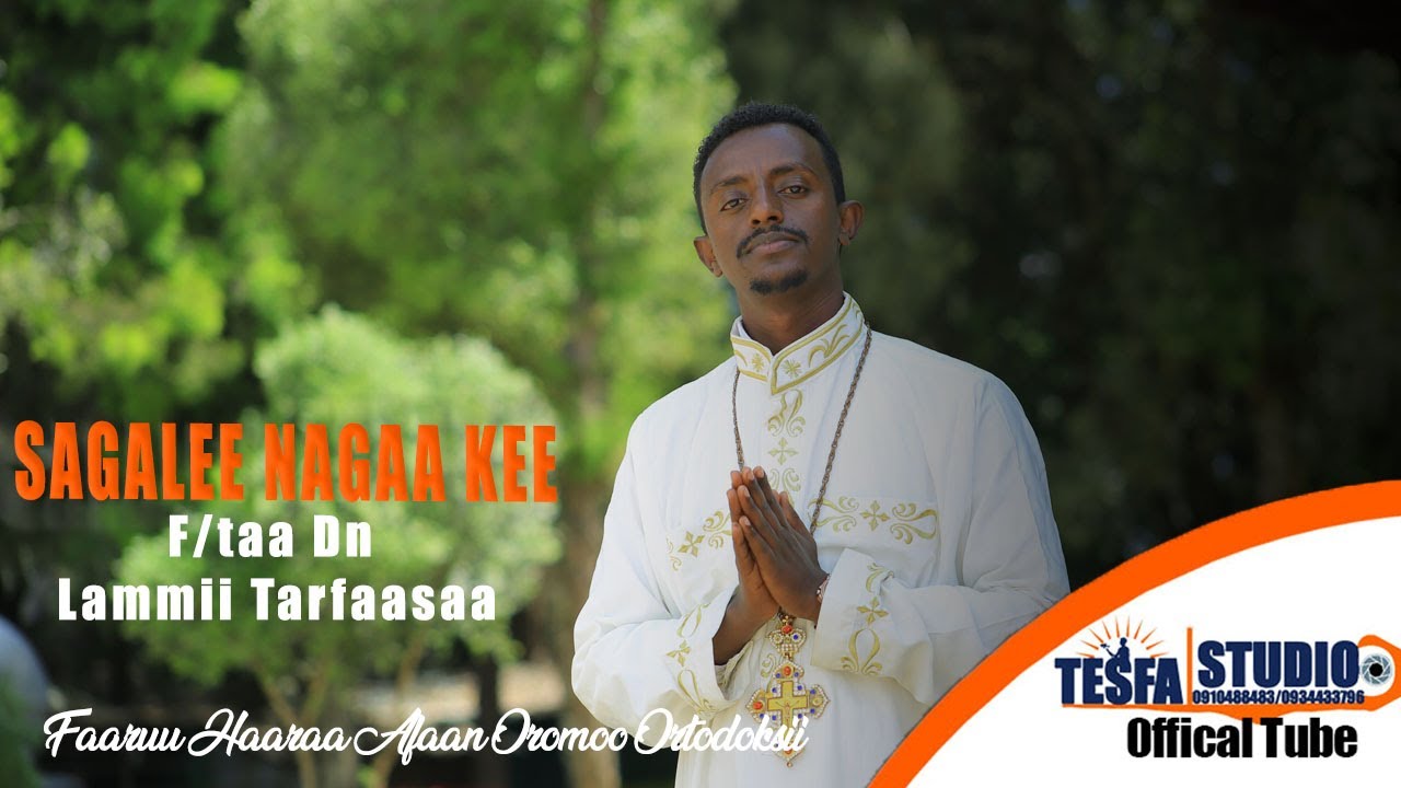 SAGALEE NAGAA KEE'' F/taa Dn Lammii Tarfaasaa - YouTube