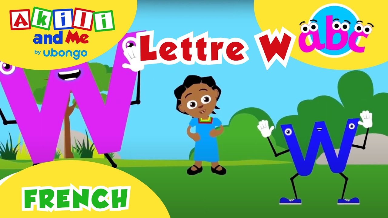 French | Lettre W | Apprends l'alphabet avec Akili | Akili & Me - YouTube