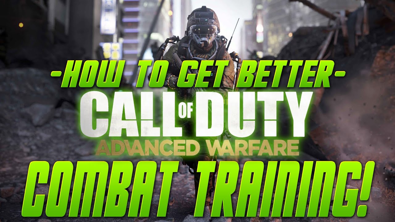Call of Duty: Advanced Warfare - "Combat Training" (How to Get Better ...