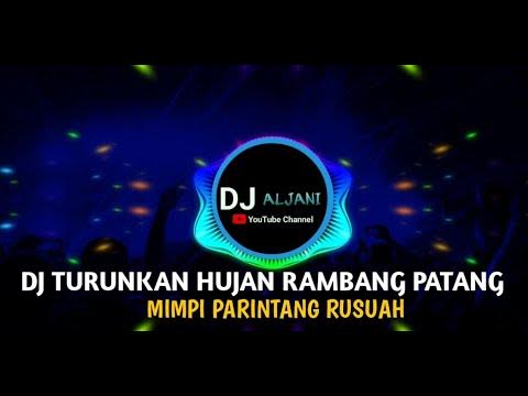DJ TURUNKAN HUJAN RAMBANG PATANG || MIMPI PARINTANG RUSUAH VIRAL TIKTOK TERBARU 2024 - YouTube