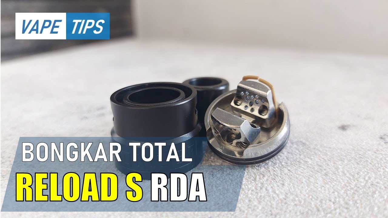 Bongkar total Reload S RDA complete disassembly !by Dikwan Vape - YouTube