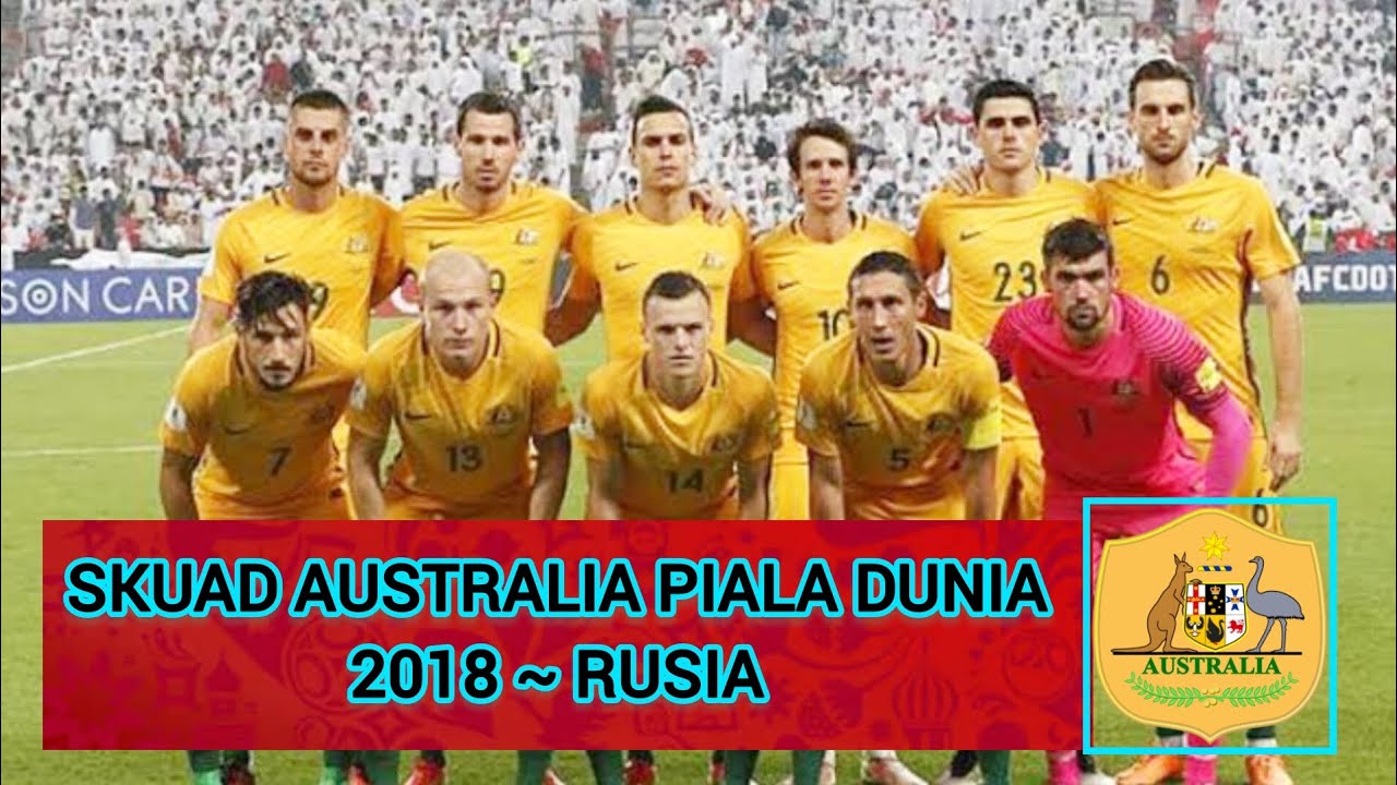 AUSTRALIA SKUAD PIALA DUNIA 2018 ~ RUSIA - YouTube
