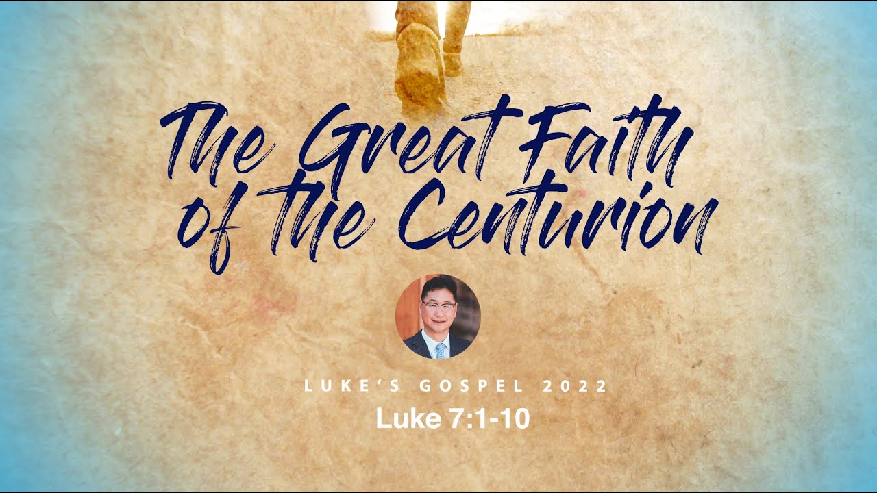 The Great Faith of the Centurion / Luke 7:1-10 / Chicago UBF / Sunday ...