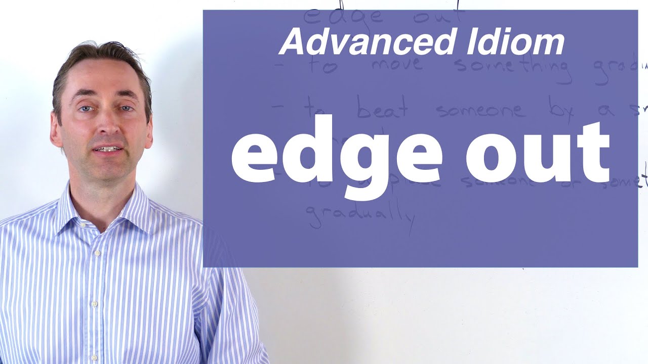edge out : Advanced Idiom: この熟語はどういう意味ですか？ - YouTube