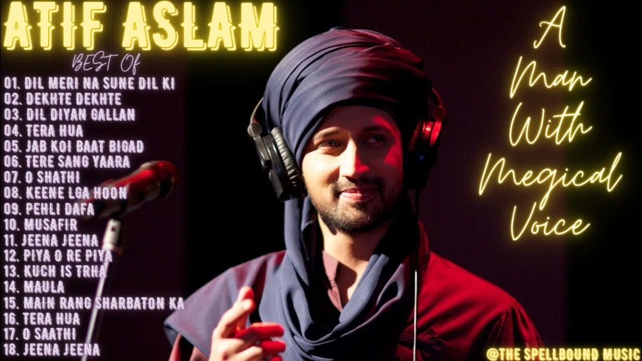 Hits Of Atif Aslam | Audio Jukebox | Best Of Atif Aslam Romantic Songs | @The Spellbound Music ...