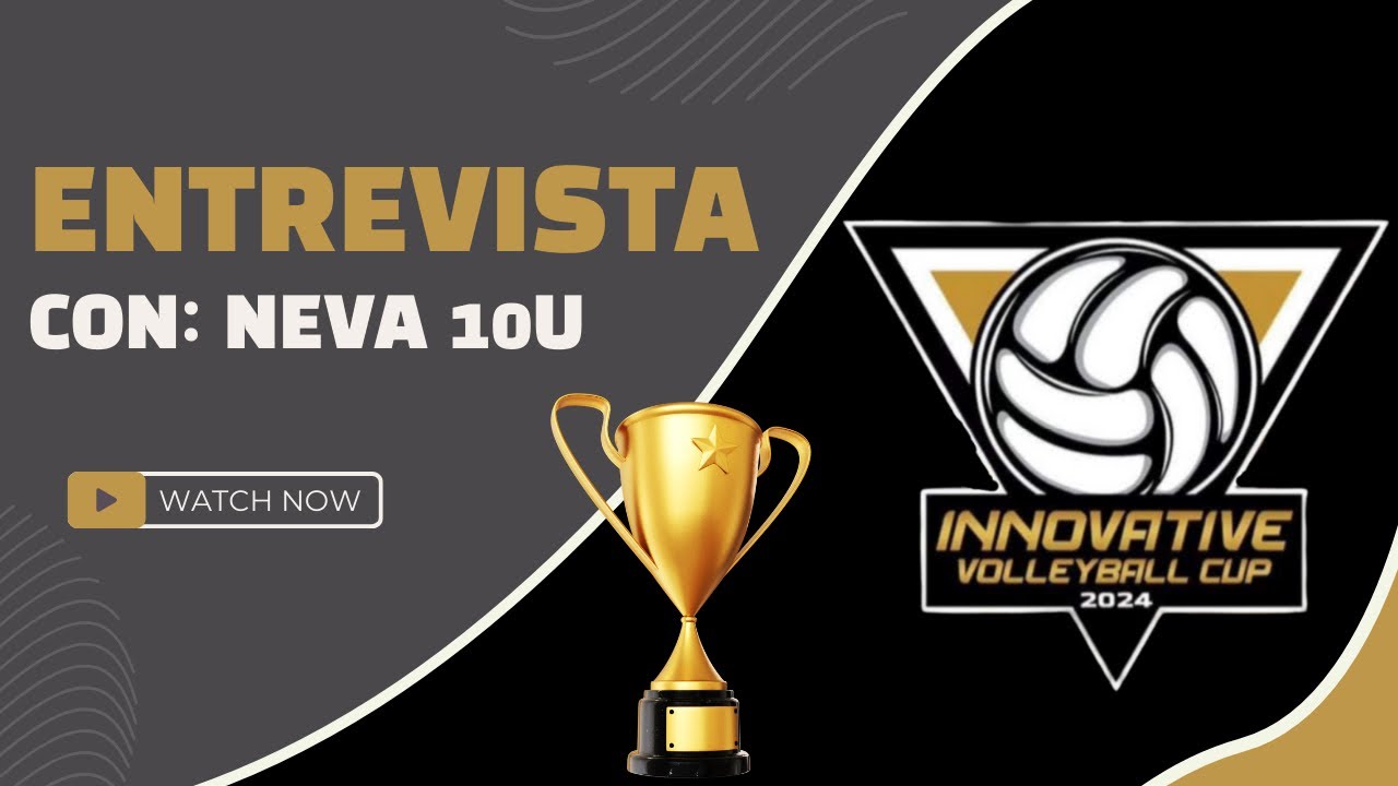 Innovative Volleyball Cup con NEVA Campeonas 10u - YouTube