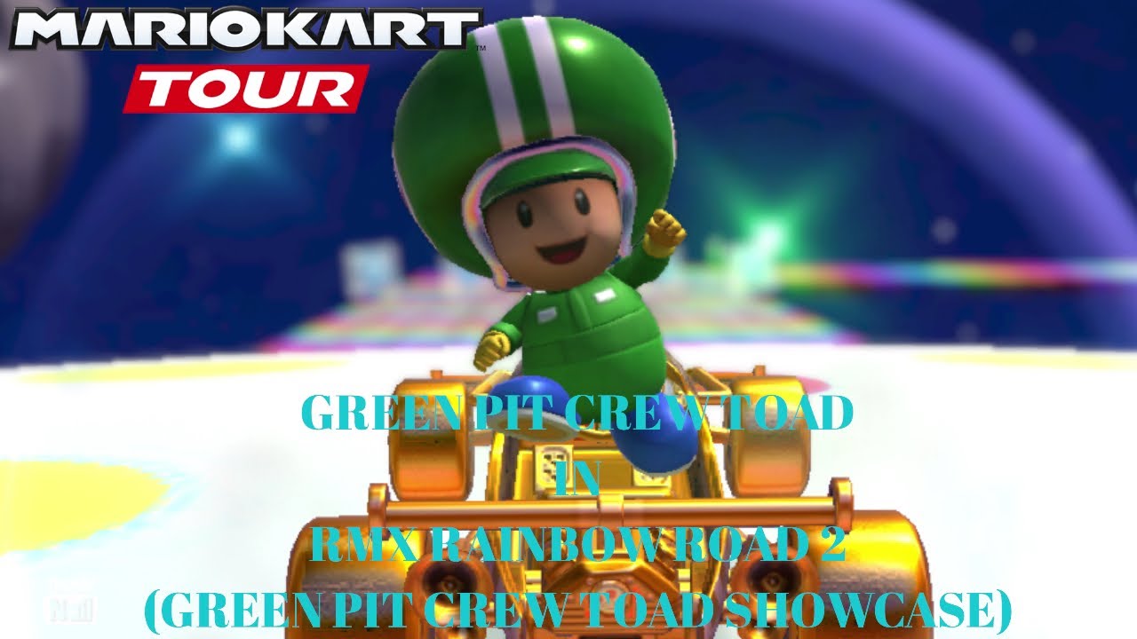 Mario Kart Tour - Green Pit Crew Toad in RMX Rainbow Road 2 (Showcase) - YouTube