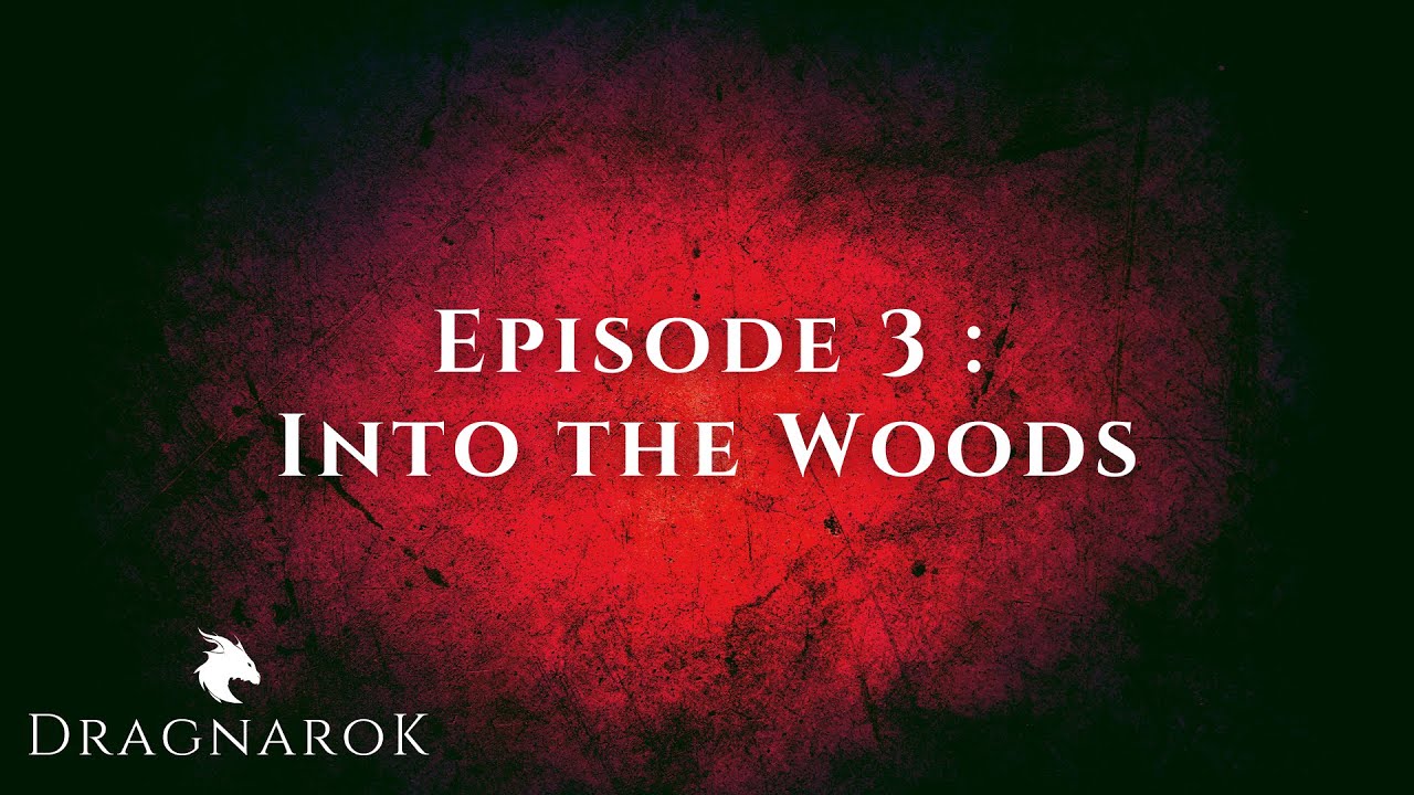 Dragnarok - Episode 3 : Into The Woods - YouTube