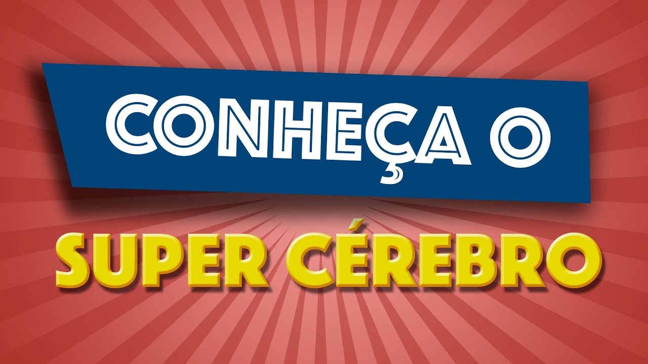 Conheça o Super-Cérebro! - YouTube