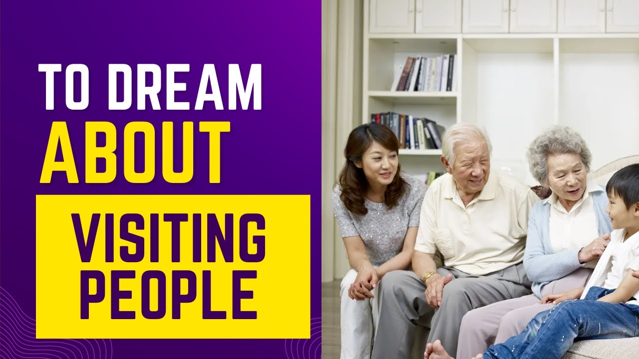 What Does It Mean To Dream About VISITING PEOPLE Discover The Dream what-does-it-mean-to-dream-about-visiting-people-discover-the-dream