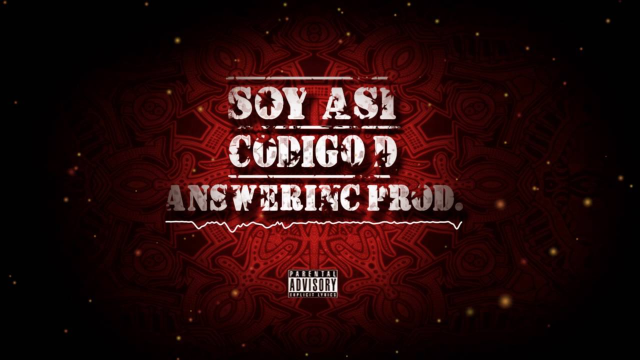 Codigo D - Soy Asi (AnswerInc Prod.) - YouTube