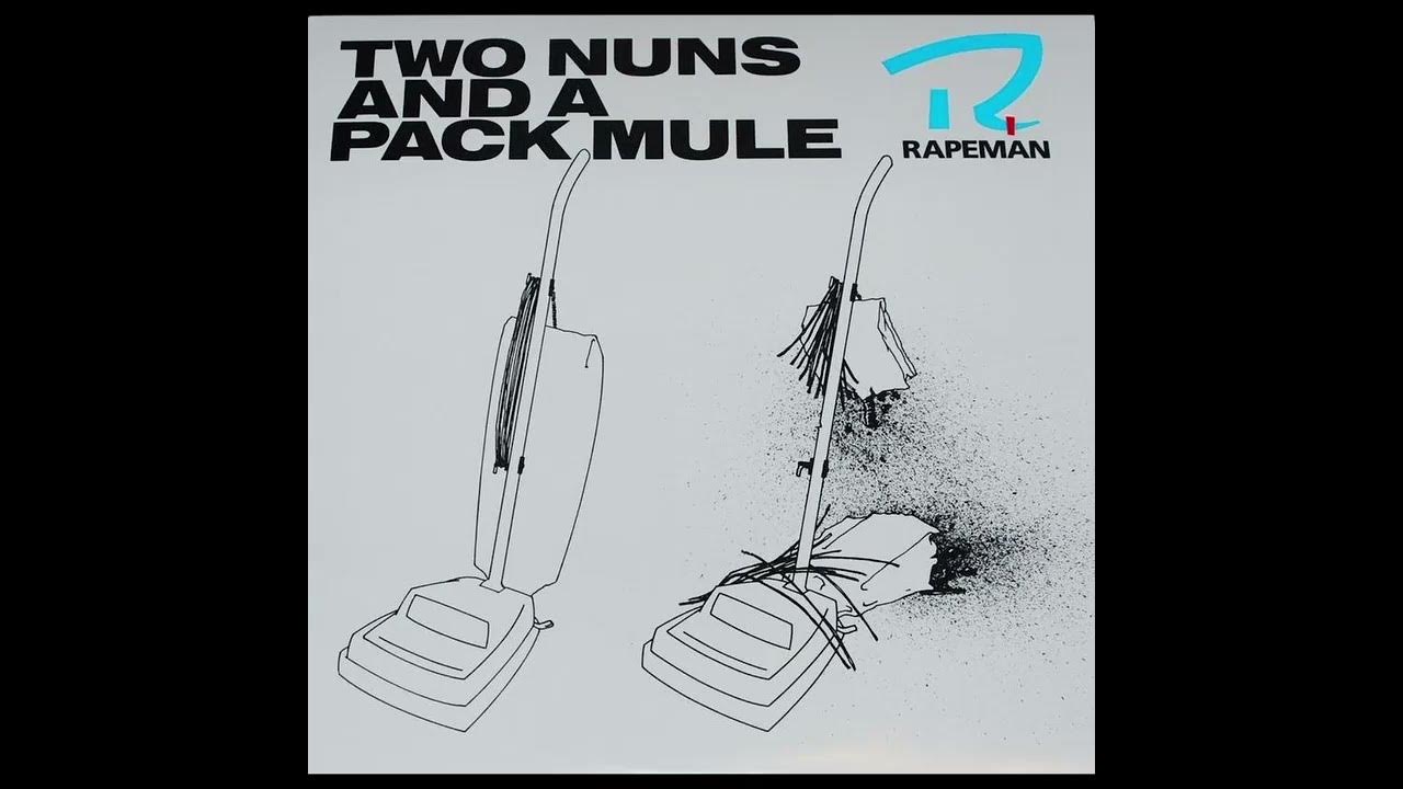 Rapeman - Two Nuns and a Pack Mule (2025 Personal Remaster) - YouTube
