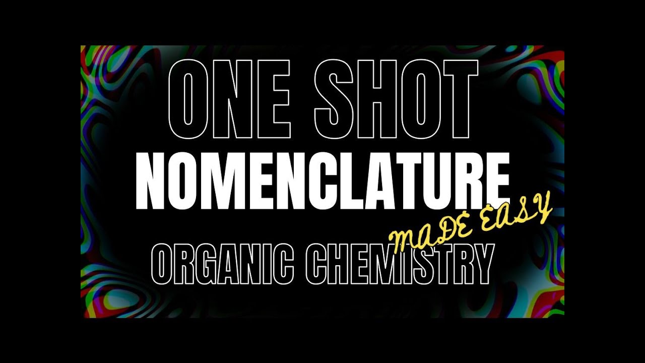 ONE SHOT OF NOMENCLATURE OF ORGANIC COMPOUNDS ORGANIC CHEMISTRY one-shot-of-nomenclature-of-organic-compounds-organic-chemistry