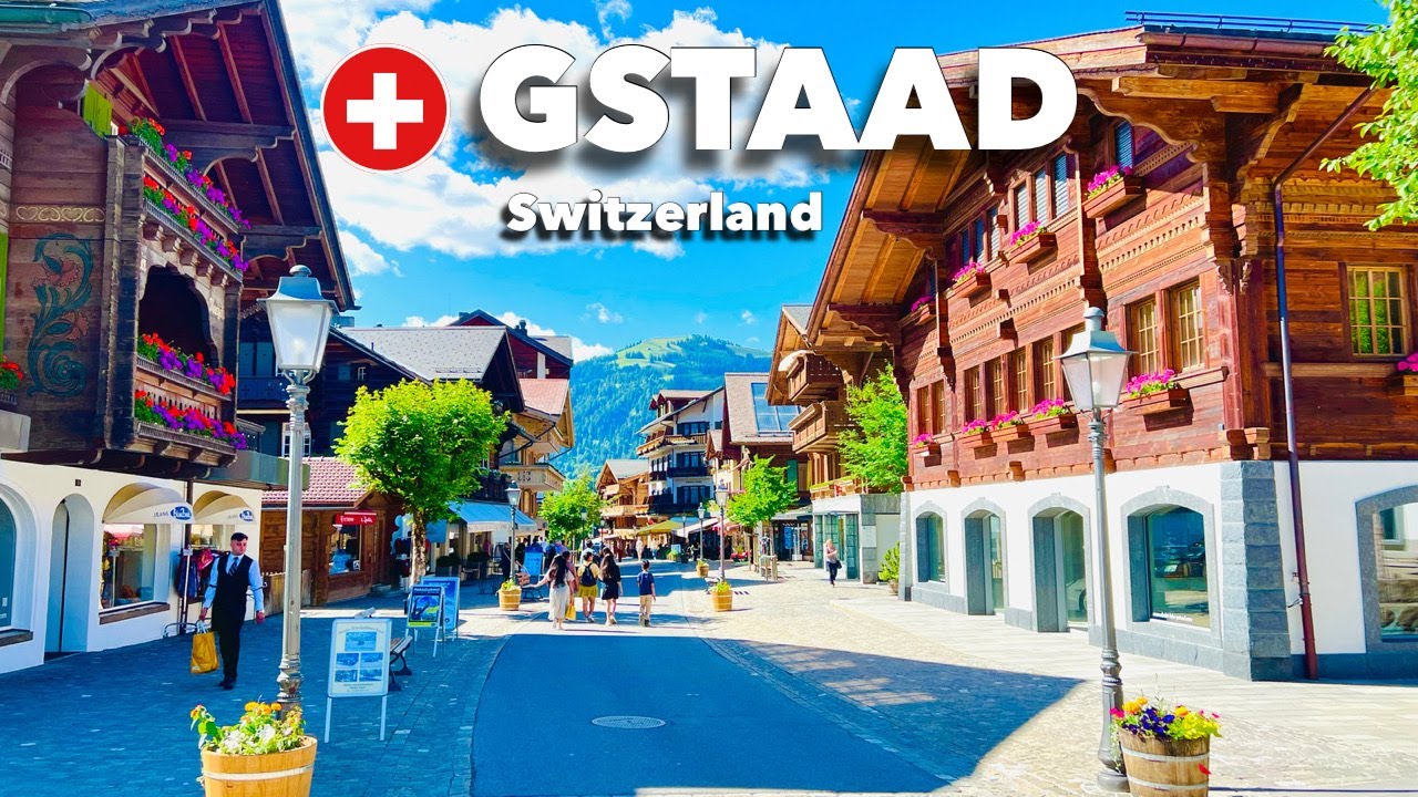 GSTAAD - Resort Town In Switzerland 4K | Holiday destination for ...